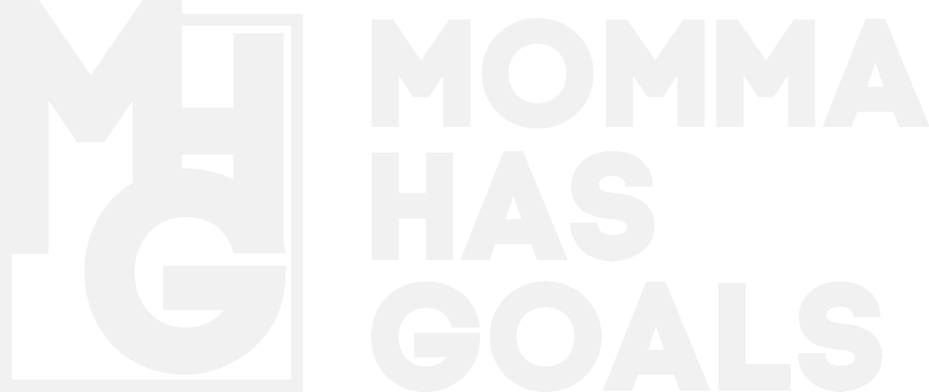 Momma Has Goals – Mom Life Reimagined